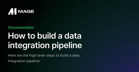 how to build a data integration pipeline mage ai