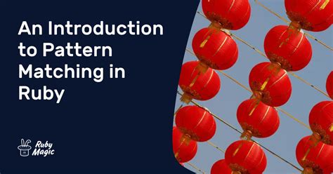 An Introduction To Pattern Matching In Ruby Appsignal Blog