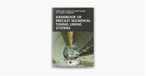 ‎handbook Of Precast Segmental Tunnel Lining Systems By Verya Nasri David Klug Brian Fulcher