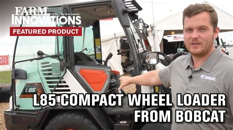 [video] Exploring The L85 Compact Wheel Loader From Bobcat
