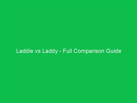 Laddie Vs Laddy Full Comparison Guide Prep My Career