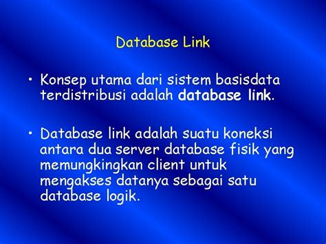 Konsep Database Terdistribusi Data Base Terdistribusi Basis Data