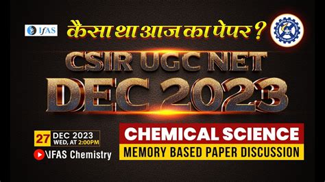 Csir Net Chemical Science Memory Based Question Discussion 2023 Dec
