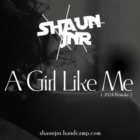 Shaun Jnr A Girl Like Me 2024 Remake Shaun Jnr