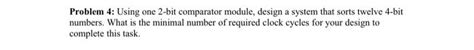 Solved Problem 4 Using One 2 Bit Comparator Module Design Chegg Com