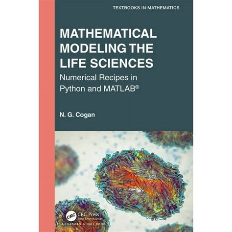 Textbooks In Mathematics Mathematical Modeling The Life Sciences Numerical Recipes In Python