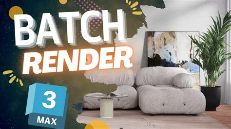 Save Time Batch Render Multiple Cameras In 3ds Max Youtube