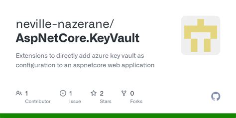 GitHub Neville Nazerane AspNetCore KeyVault Extensions To Directly Add Azure Key Vault As