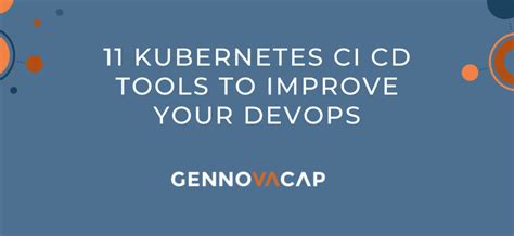 Kubernetes Ci Cd Tools To Improve Your Devops