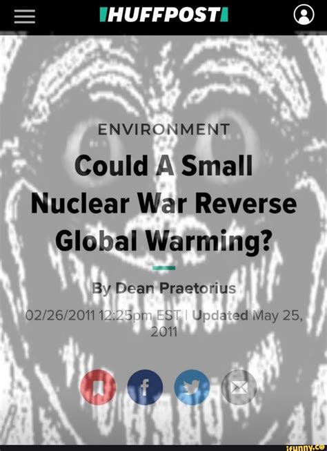 Huffpost Environment Could A Small Nuclear War Reverse Global Warming