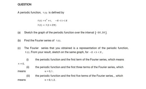 Solved QUESTION A Periodic Function F T Is Defined By F Chegg