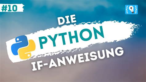 Python Tutorial Deutsch 1024 Die If Anweisung Youtube