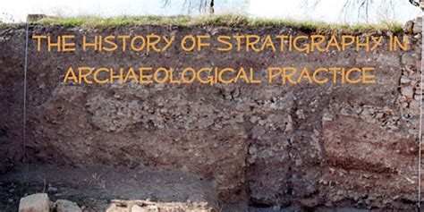 The History Of Stratigraphy In Archaeological Practice