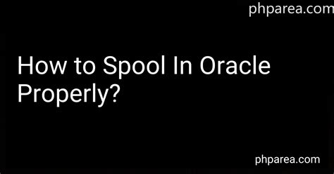 how to spool in oracle properly in 2024