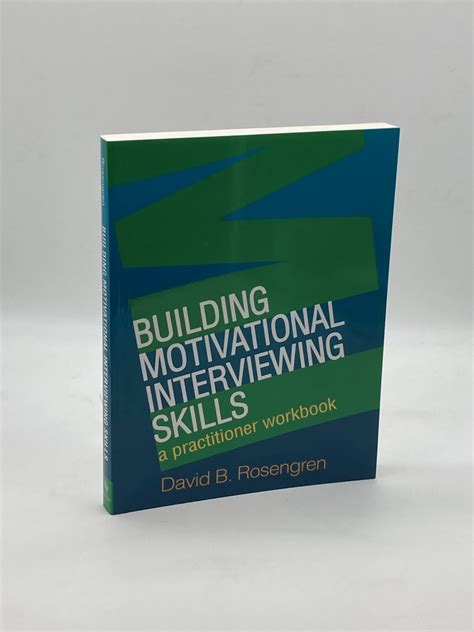 Building Motivational Interviewing Skills A Practitioner Workbook By Rosengren David B Very
