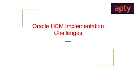 Ppt Oracle Hcm Implementation Challenges Aptyai Powerpoint Presentation Id14135867