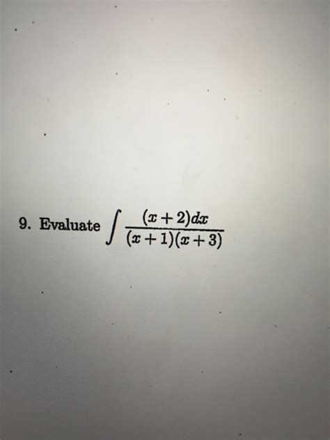 Solved Evaluate Integral X 2 X 1 X 3 Dx