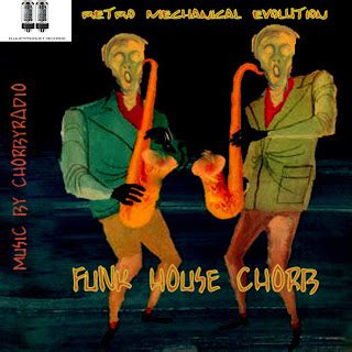 El Loco De La Musica Sigue Sobreviviendo Retro Mechanical Evolution Funk House Chorb