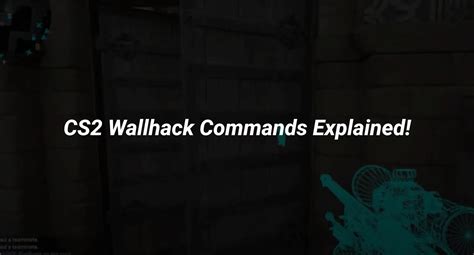 Cs2 Wallhack Commands Explained Risks Detection And Safe Alternatives