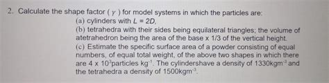 Solved Calculate The Shape Factor For Model Systems Chegg Com