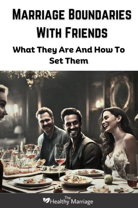 Marriage Boundaries With Friends What They Are And How To Set Them The Healthy Marriage