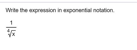 Solved Write The Expression In Exponential Notation Chegg