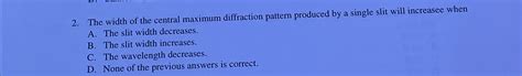 solved the width of the central maximum diffraction pattern