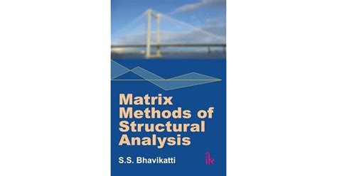 Matrix Methods Of Structural Analysis By S S Bhavikatti