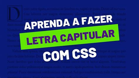 Como Fazer Com Css Um Parágrafo Com Letra Capitular