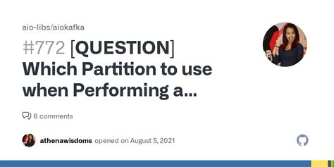 Question Which Partition To Use When Performing A Offset Seek Using Aiokafkaconsumer · Issue
