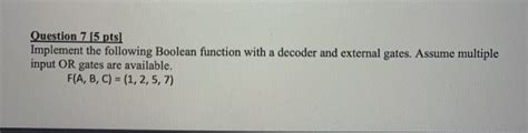 Solved Question 7 5 Pts Implement The Following Boolean