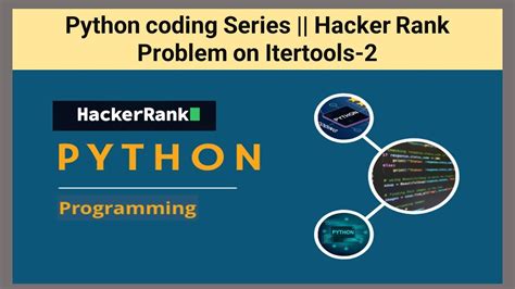 Python Coding Series Hacker Rank Problem On Itertools 2 Datatechinfo Youtube