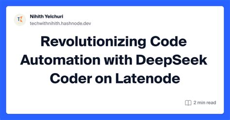 Revolutionizing Code Automation Deepseek Coder Meets Latenode Nihith