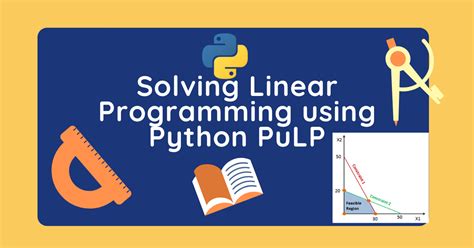 Solving Linear Programming Using Python Pulp