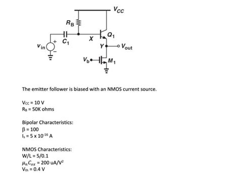 Solved The Emitter Follower Is Biased With An Nmos Current