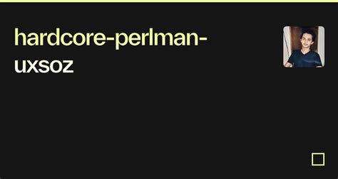 Hardcore Perlman Uxsoz Codesandbox Hardcore Perlman Uxsoz Codesandbox