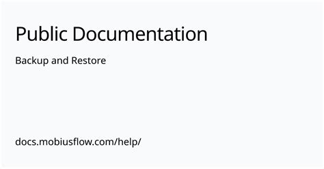 Backup And Restore MobiusFlow Docs