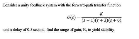 Solved Consider A Unity Feedback System With The Forward Path