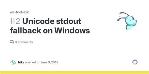 Unicode Stdout Fallback On Windows · Issue 2 · We Toolexc · Github