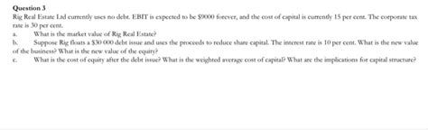 solved question3 rig real estate ltd currently uses no debt