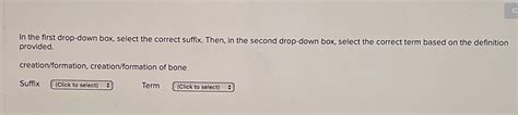 Solved In The First Drop Down Box Select The Correct