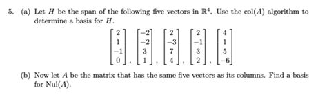 Solved A Let H Be The Span Of The Following Five Chegg Com