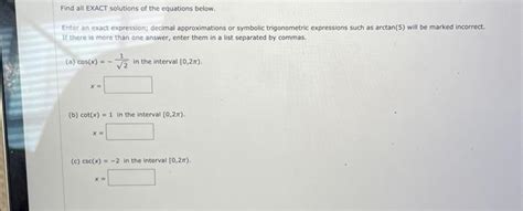 Solved Find All EXACT Solutions Of The Equations Below Chegg Com
