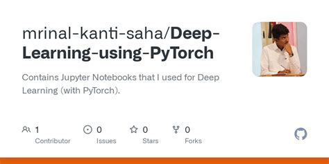 Github Mrinal Kanti Saha Deep Learning Using Pytorch Contains Jupyter Notebooks That I Used
