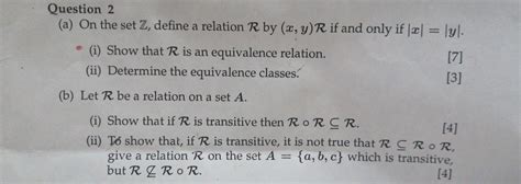 Solved Question 2 A On The Set Z Define A Relation R By Chegg Com