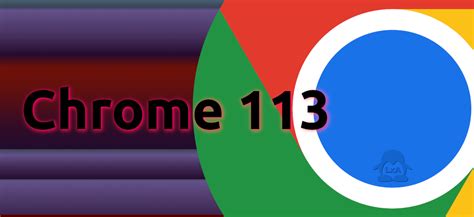 Chrome 113 นำเสนอการปรับปรุงใหม่สำหรับ Css และการเข้ารหัสวิดีโอ Av1 ที่