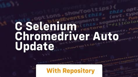 C Selenium Chromedriver Auto Update Youtube