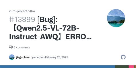 Bug 【qwen25 Vl 72b Instruct Awq】error 02 26 052806 Enginepy400