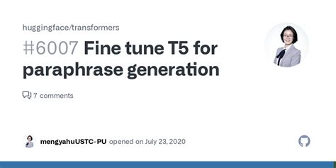 Fine Tune T5 For Paraphrase Generation · Issue 6007 · Huggingfacetransformers · Github