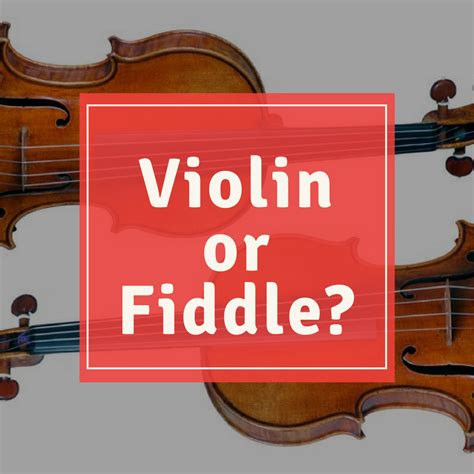 violin vs fiddle what s the difference orchestra central